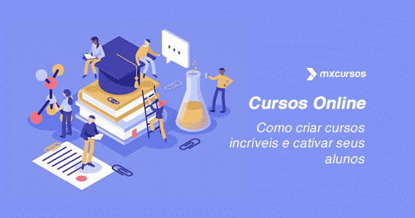 Como criar cursos incríveis e cativar seus alunos