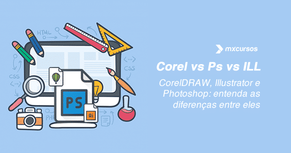 CorelDRAW, Illustrator ou Photoshop? Quais diferenças?