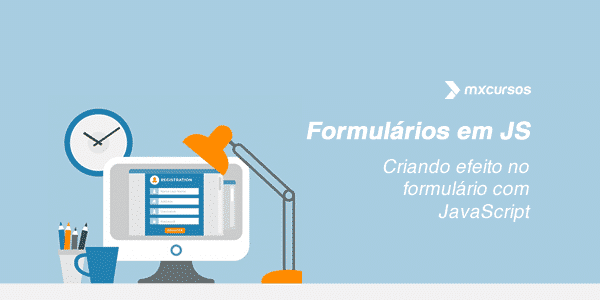 Criando efeito no formulário com Javascript - MX Cursos